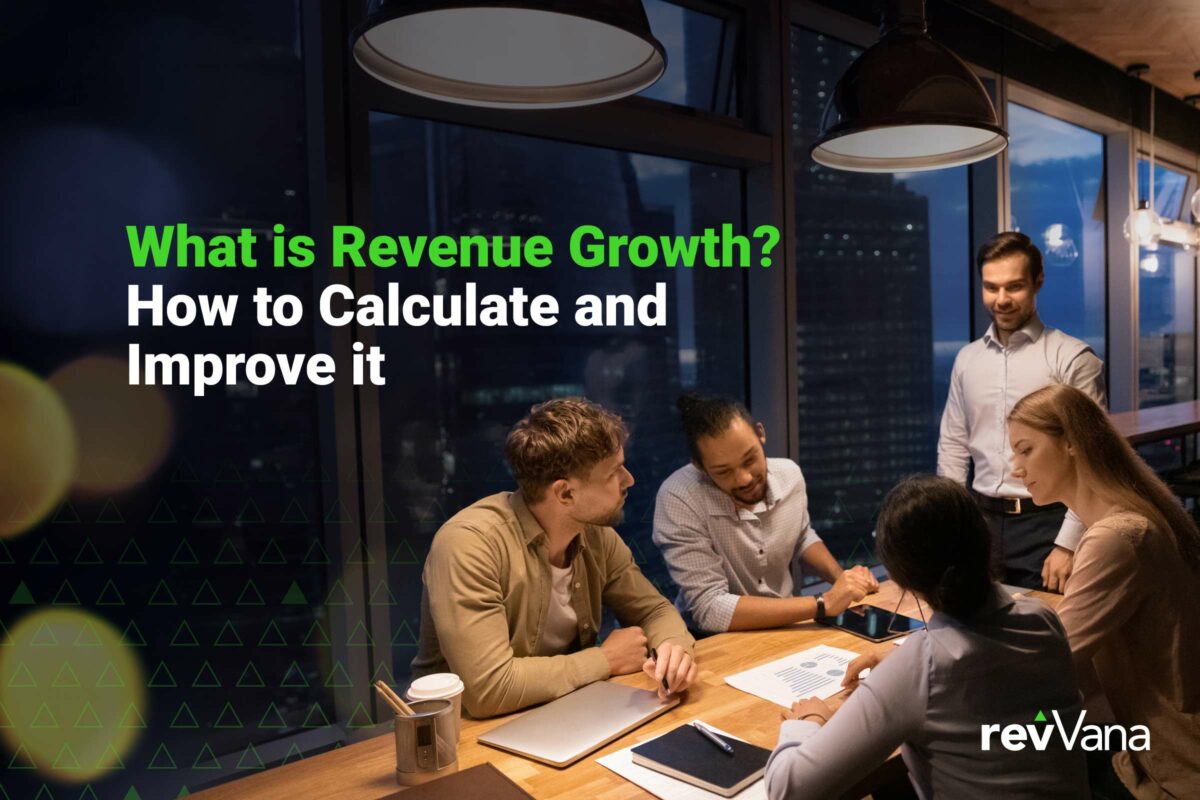 What Is Revenue Growth How To Calculate And Improve It RevVana